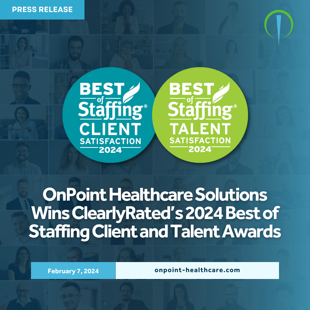 OnPoint Healthcare Solutions Wins ClearlyRated’s 2024 Best of Staffing Client and Talent Awards ...