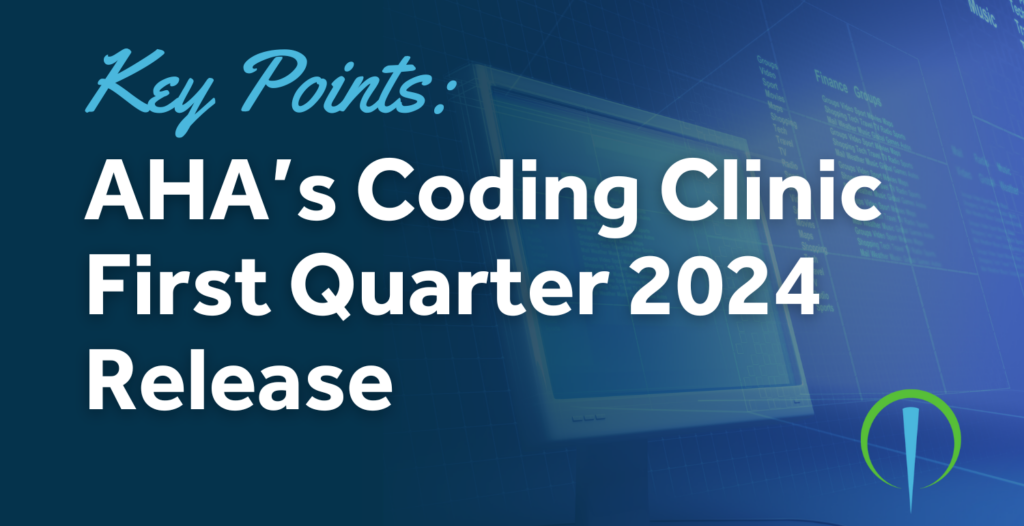Key Points: AHA’s Coding Clinic First Quarter 2024 Release | OnPoint ...